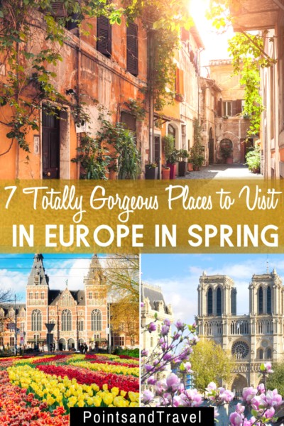 7 Places to Visit Europe in the Spring